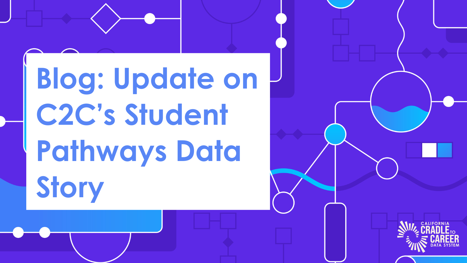 Update on C2C's Student Pathways Data Story - California Cradle-to ...